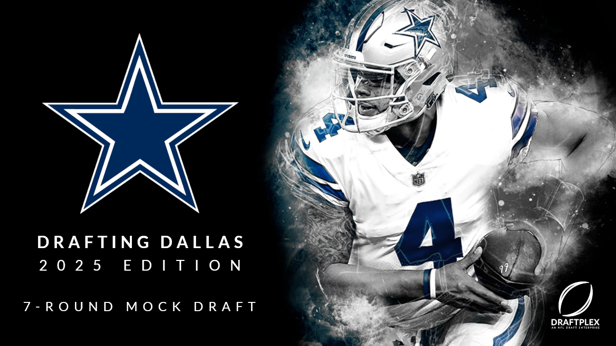 Drafting Dallas 2025: Dallas Cowboys 7-Round Mock Draft – DRAFTPLEX